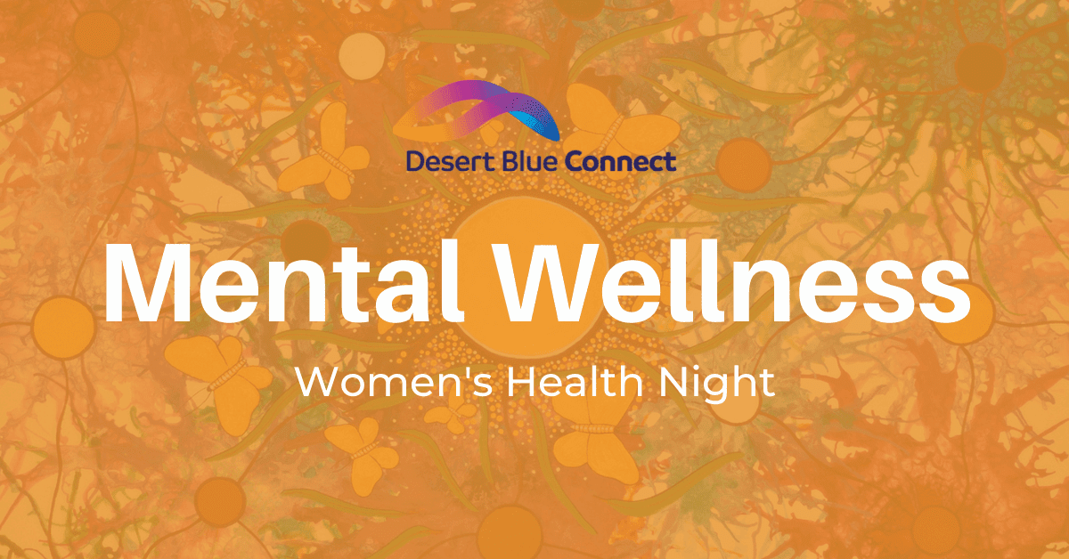 Women’s Health Night: Mental Wellness | Desert Blue Connect