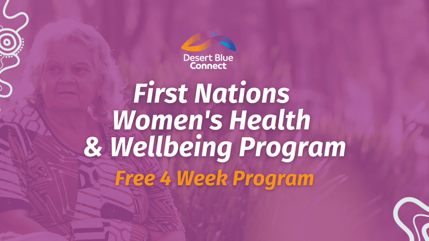 First Nations Women’s Health & Wellbeing | Desert Blue Connect
