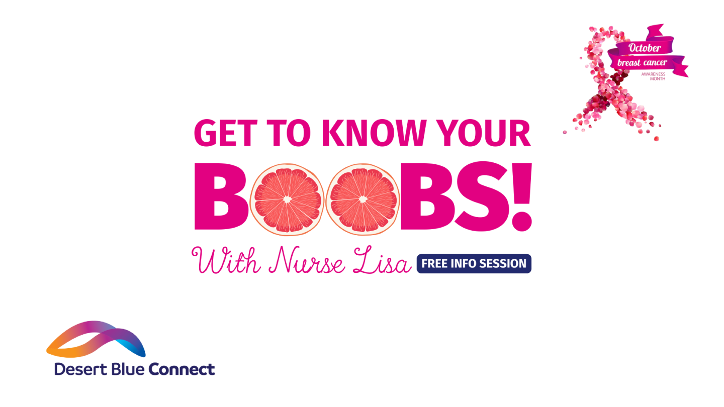 Get To Know Your Boobs With Nurse Lisa | Desert Blue Connect
